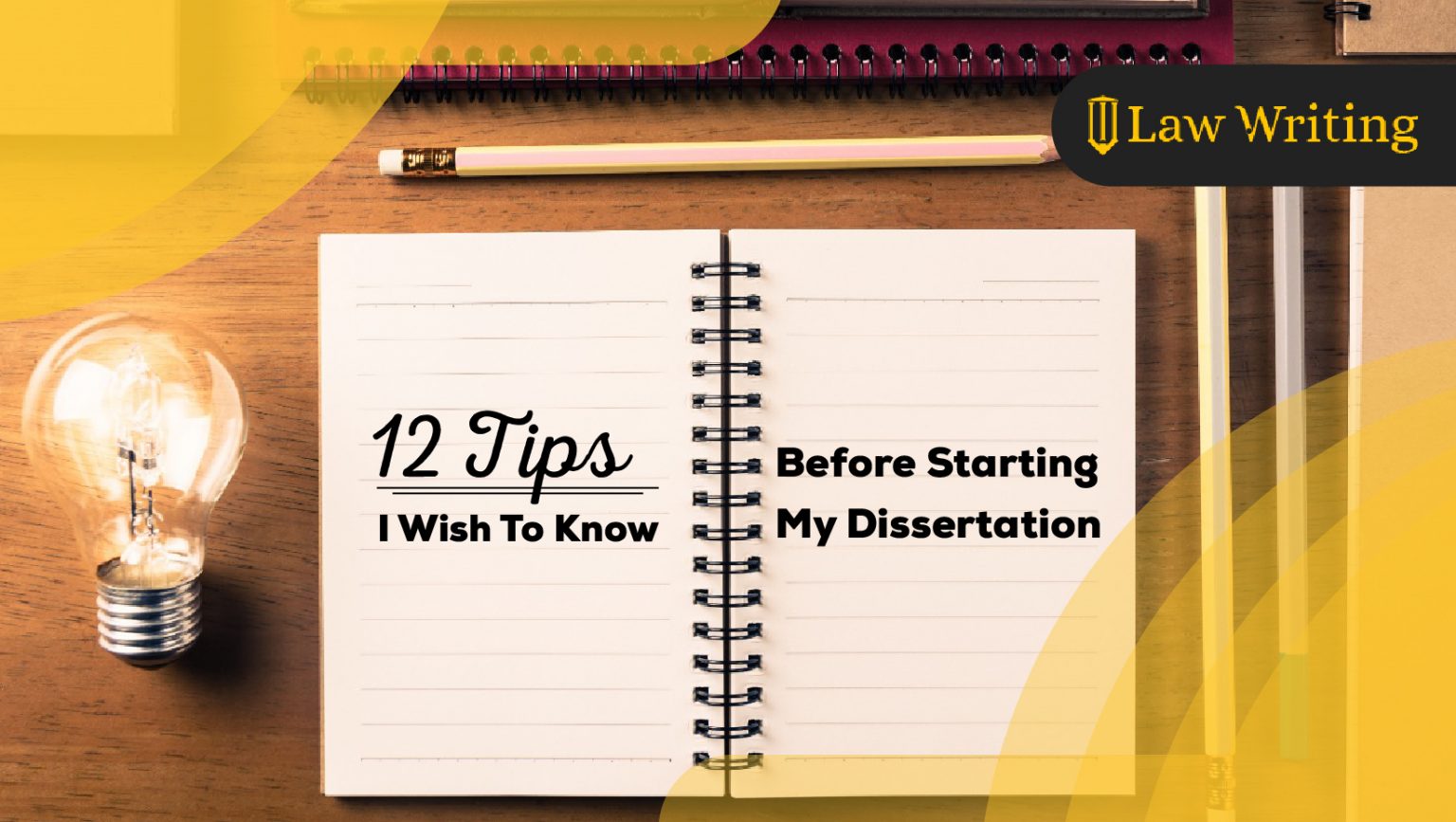 12 Tips I Wish To Know Before Starting My Dissertation | Law Writing Blog