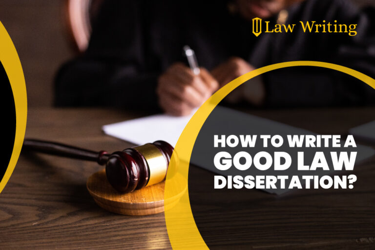 How To Write A Good Law Dissertation?