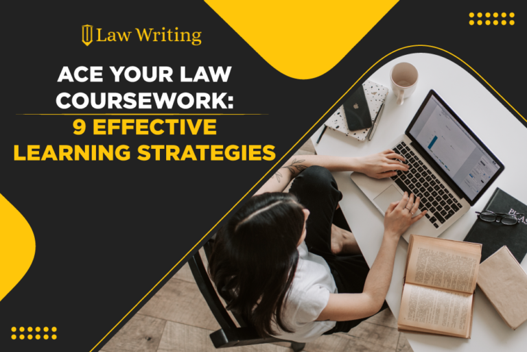 Ace Your Law Coursework: 9 Effective Learning Strategies
