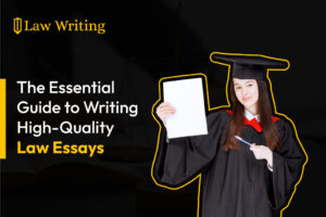 The Essential Guide to Writing High-Quality Law Essays