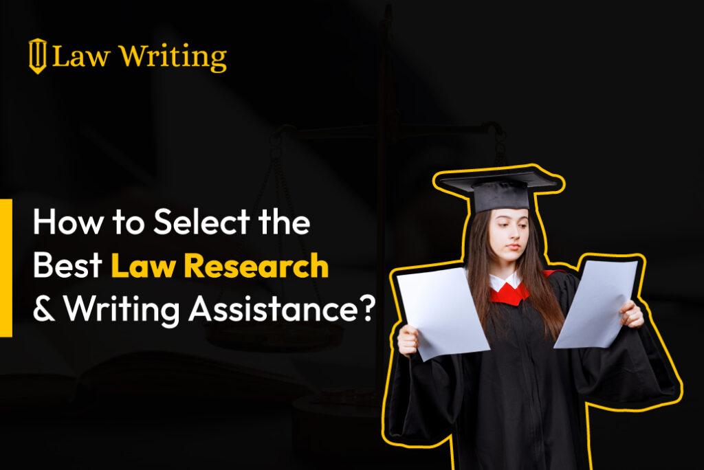 How to Select the Best Law Research and Writing Assistance?