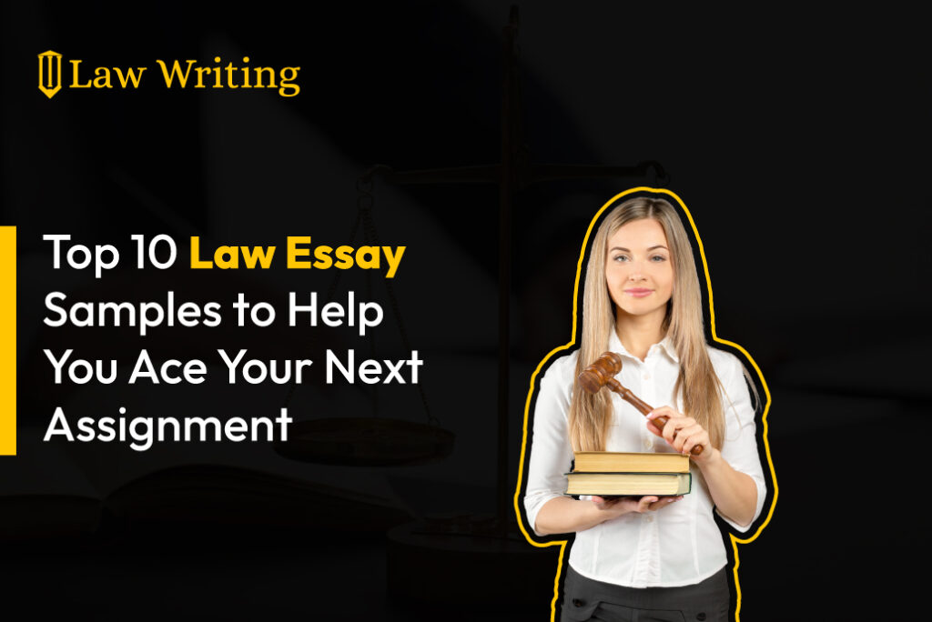 Top 10 Law Essay Samples to Help You Ace Your Next Assignment