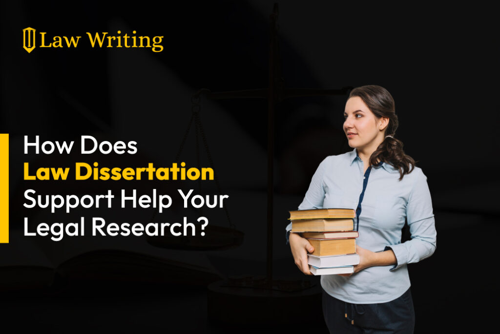 How Does Law Dissertation Support Help Your Legal Research?
